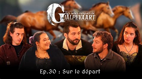 SUR LE DÉPART Episode 30 Les âmes perdues de Gjalpevaart YouTube