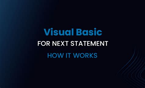 visual basic for next statement how it works 2025
