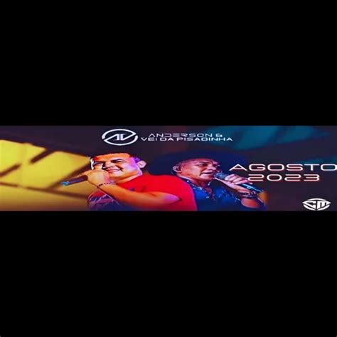 ANDERSON CANTOR E VÉI DA PISADINHA ATUALIZADO AGOSTO 2023 Piseiro