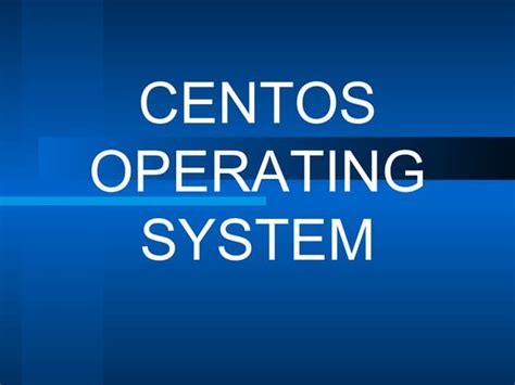 Centos Operating System Ppt