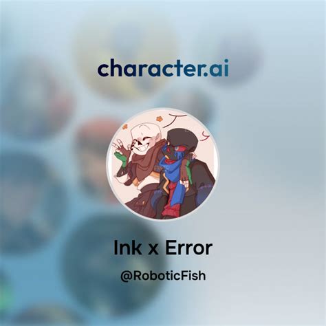 Chat With Ink X Error Characterai Personalized Ai For Every Moment