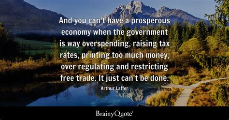 Top 10 Arthur Laffer Quotes BrainyQuote