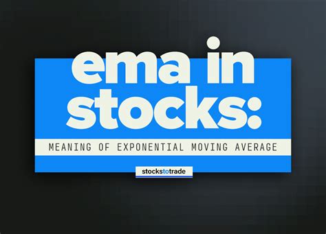 EMA In Stocks Meaning Of Exponential Moving Average StocksToTrade
