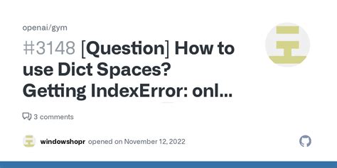 Question How To Use Dict Spaces Getting Indexerror Only Integers