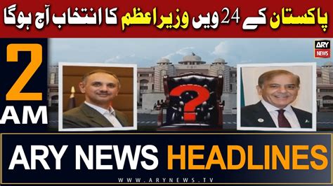 ARY News 2 AM Headlines 3rd Mar 2024 Parliament To Elect New PM Today