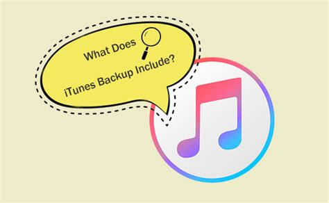 What Does ITunes Backup Include What You Need To Know