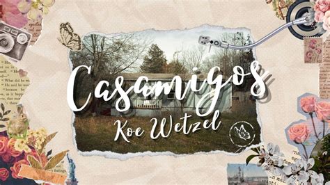 Koe Wetzel Casamigos Lyrics Youtube