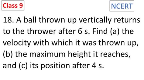 CBSE Class 10 NCERT Ch 9 Gravitation Q 18 A Ball Thrown Up Vertically Returns To The Thrower