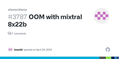 Oom With Mixtral 8x22b · Issue 3787 · Ollamaollama · Github
