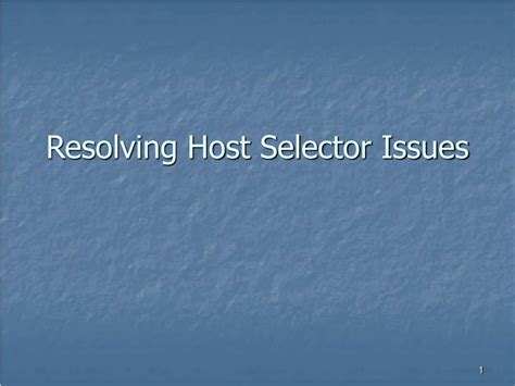 PPT Resolving Host Selector Issues PowerPoint Presentation Free Download ID 4876727