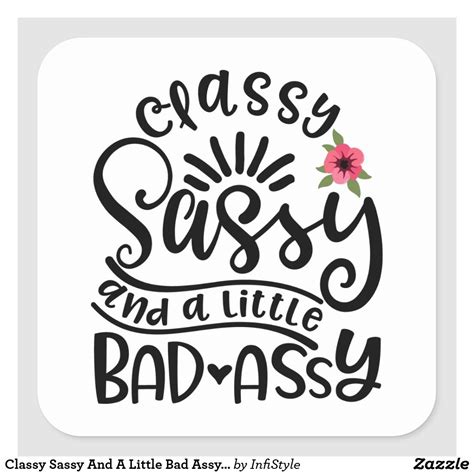 Classy Sassy And A Little Bad Assy Southern Sassy Square Sticker
