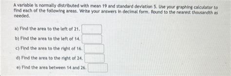 Solved A Variable Is Normally Distributed With Mean 19 And
