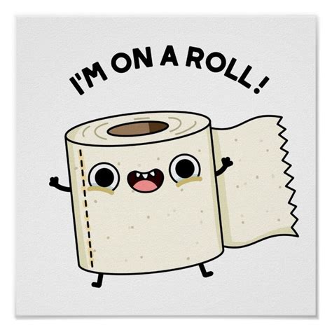 I M On A Roll Funny Toilet Paper Pun Poster Zazzle Toilet Paper Humor Puns Art Puns