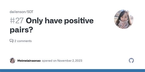 Only Have Positive Pairs · Issue 27 · Dailensonsdt · Github