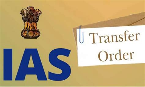 Ias Transfer 2024 प्रशासनिक फेरबदल आईएएस अधिकारियों को मिली नवीन