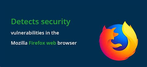 Detects Security Vulnerabilities In The Mozilla Firefox Web Browser Educational Entertainment