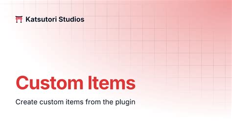 Custom Items Katsutori Studios