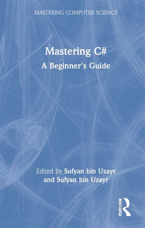 Mastering C A Beginner S Guide Mastering Computer Science Computer Science