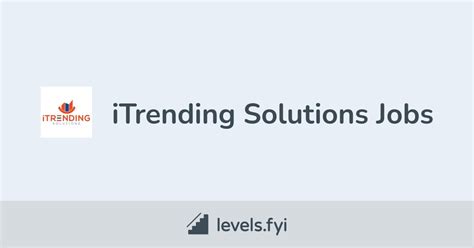 Itrending Solutions Jobs Levels Fyi
