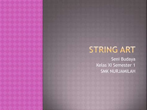 Ppt String Art Diah Pptx