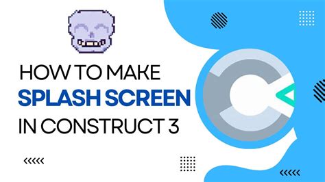 Custom Splash Screen Tutorial Construct 3 And 2 Youtube