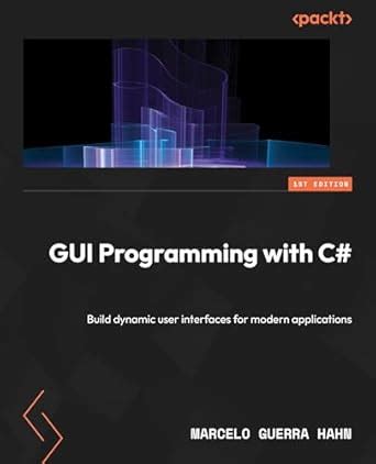 Amazon GUI Programming With C Build Dynamic User Interfaces For Modern Applications EBook