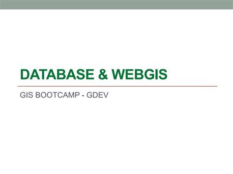 database and webgis gis bootcamp pptx databases computer software