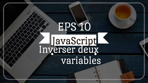 Inverser Deux Variables Javascript Javascript 10 Youtube