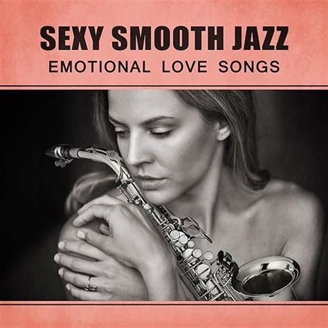 Amazon Music Jazz Erotic Lounge Collectiveのsexy Smooth Jazz
