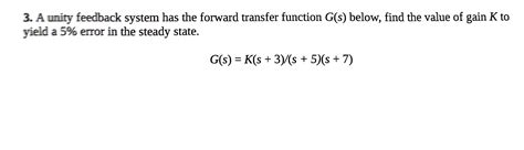 Solved A Unity Feedback System Has The Forward Transfer Chegg