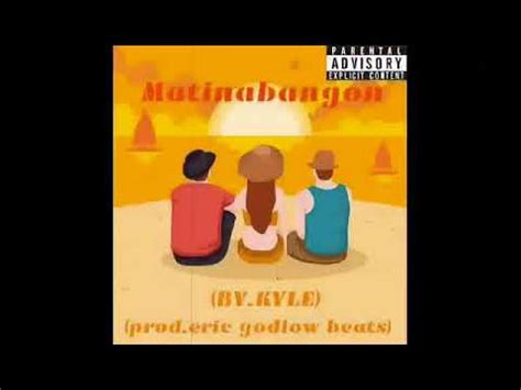 Matinabangon Kyle Prod Eric Godlow Beats YouTube