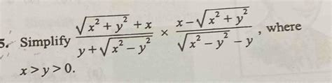 solved 5 simplify sqrt x 2 y 2 x y sqrt x 2 y 2 x sqrt x 2 y 2