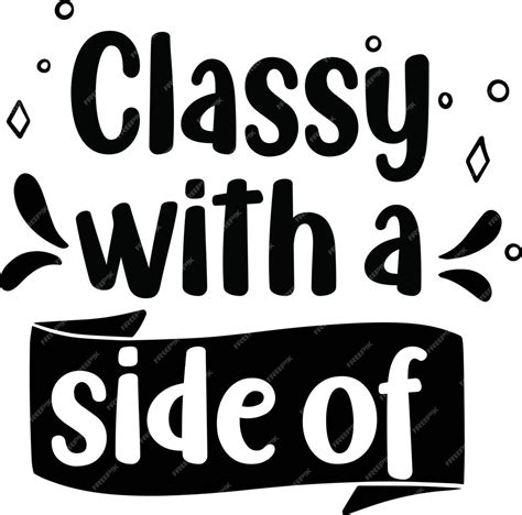 Premium Vector Classy With A Side Of