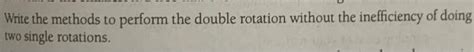 Write The Methods To Perform The Double Rotation