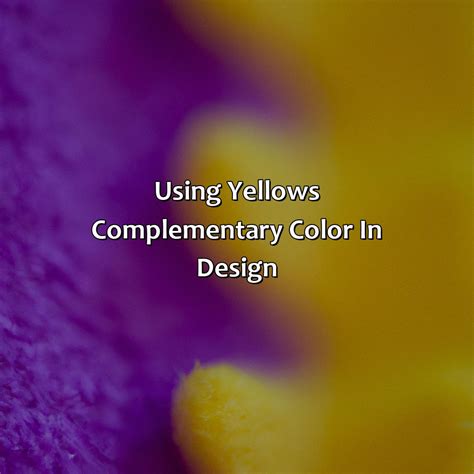 What Is Yellows Complementary Color
