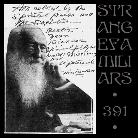 The Wondrous Words Of Dr Peebles As Called From The Spirit Realm