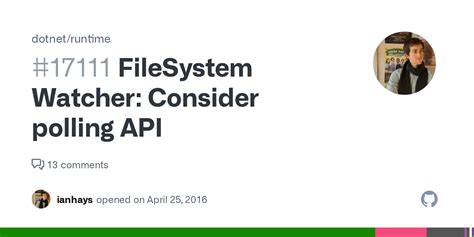 Filesystem Watcher Consider Polling Api · Issue 17111 · Dotnet