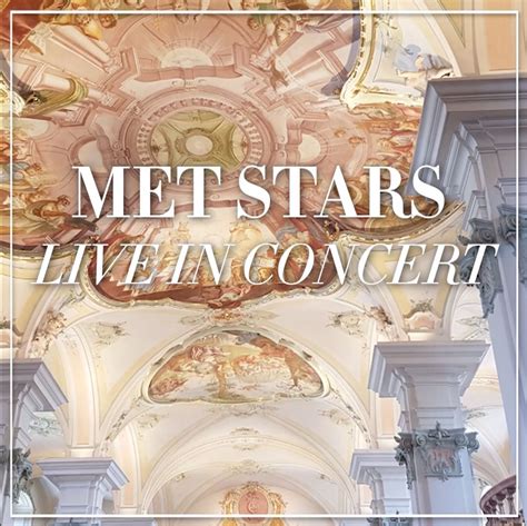 Met Stars Live In Concert Tickets Are Now On Sale For Met Stars Live