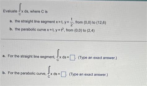 Solved Evaluate Int C Xds Where C Is Na The Straight Chegg Com
