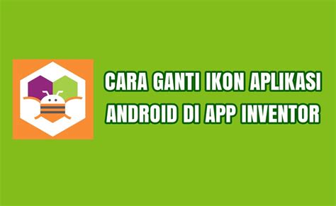 Cara Ganti Logo Aplikasi Android Di App Inventor Inwepo