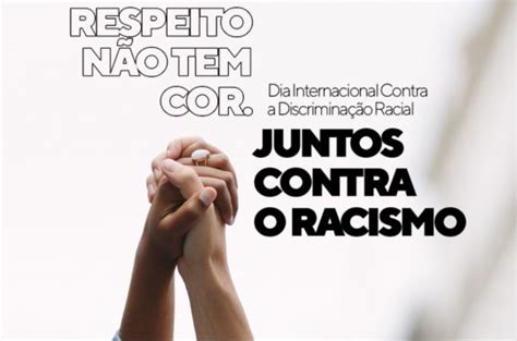 Dia Internacional De Luta Contra A Discriminação Racial 5 Formas De