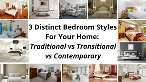 The Big 3 Iconic Bedroom Décor Styles Traditional Vs Transitional Vs Contemporary