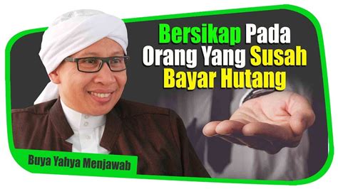 Bagaimana Solusi Menghadapi Orang Yang Susah Bayar Hutang Youtube Riset