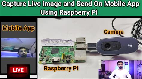 Capture Live Image And Send On Mobile App Using Raspberry Pi How To Connect Usb Camera To R Pi