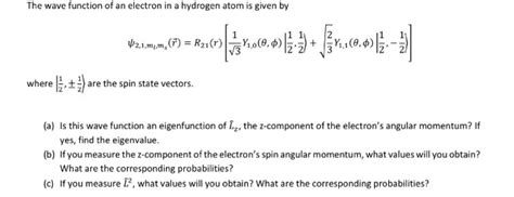 Solved The Wave Function Of An Electron In A Hydrogen Atom Chegg Com