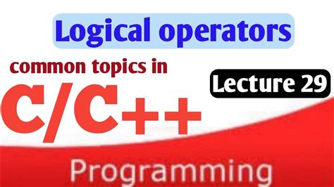Lecture 29 Logical Operators In Cc Language In Urdu Youtube