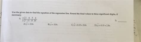 Solved Use The Given Data To Find The Equation Of The