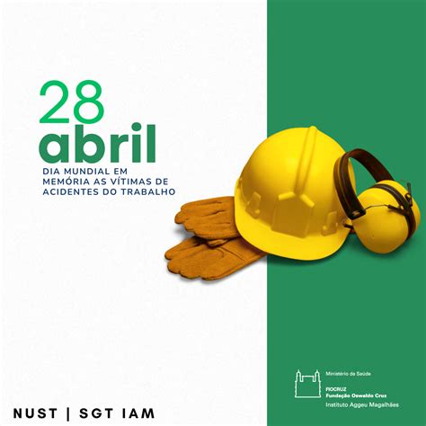28 De Abril Dia Mundial Da Segurança E Da Saúde No Trabalho