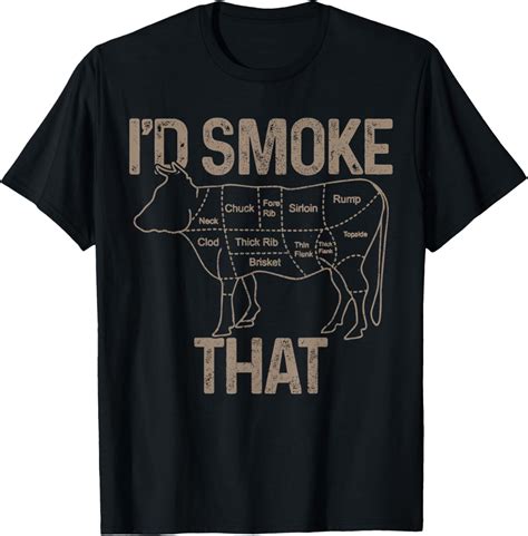 Chef Butcher Cook Bbq Id Smoke That Cow Beef Funny T T Shirt