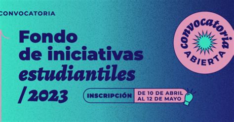 Convocatoria Para El Fondo De Iniciativas Estudiantiles De La UNCUYO